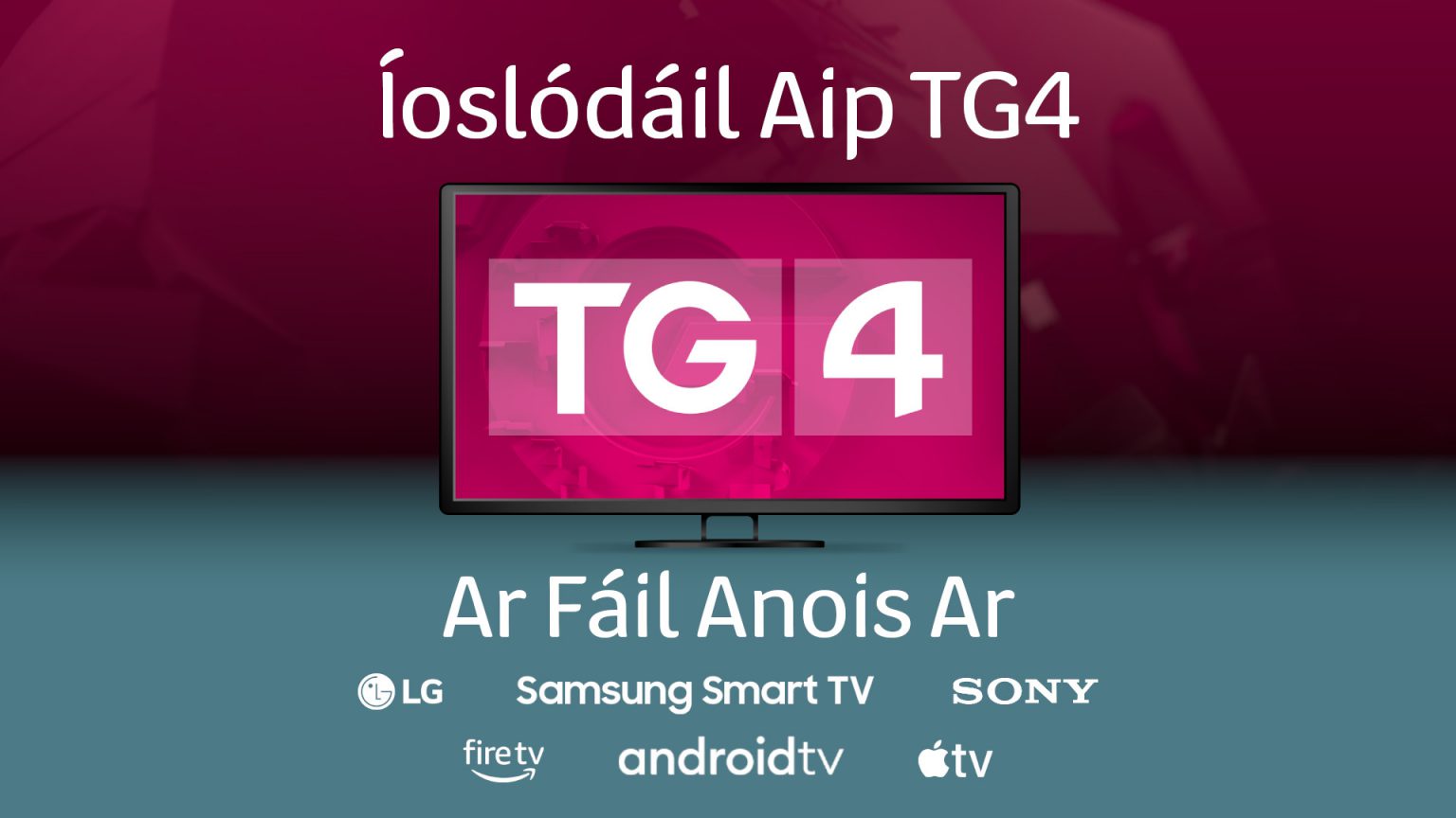 TG4 | TG4 launches new Smart TV App | 2021 | Press Releases | Press ...